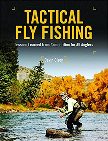 Tactical Fly Fishing: Lessons Learned from Competition for All Anglers ...